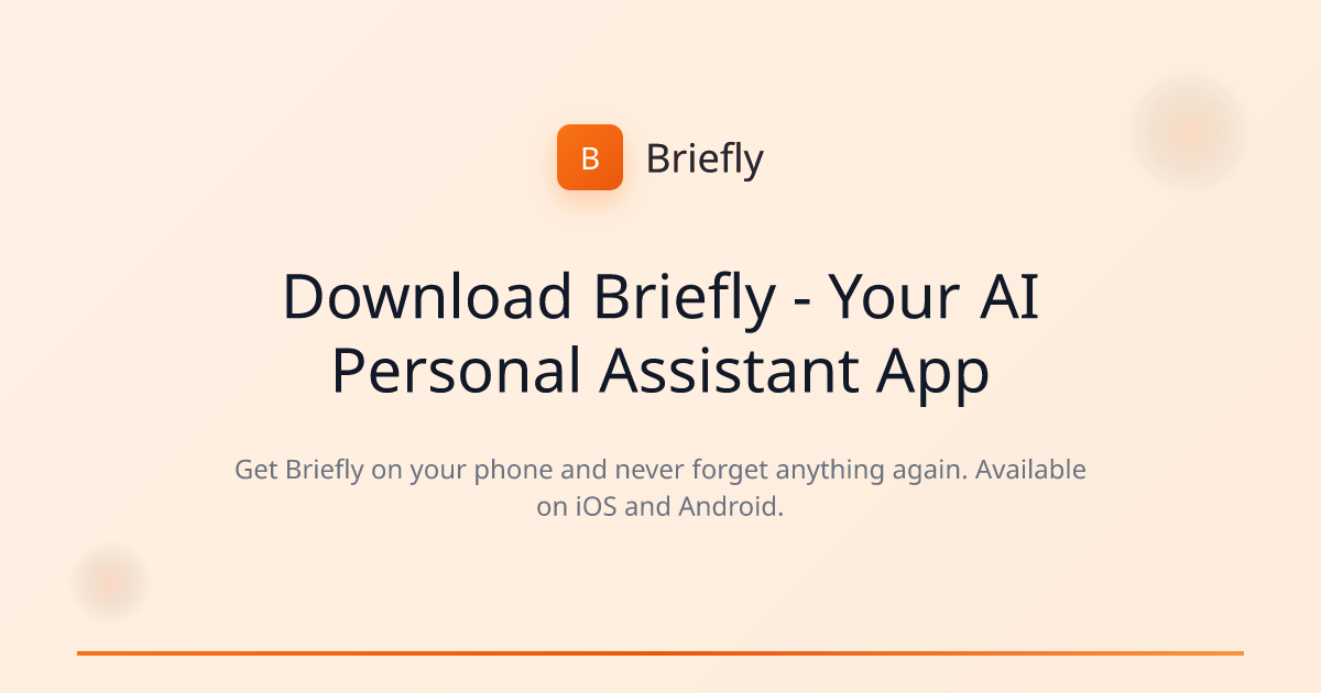 Download Briefly - Your AI Personal Assistant App | iOS & Android